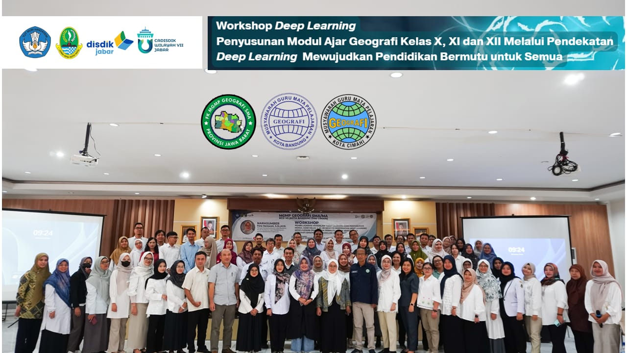 WORKSHOP PEMBELAJARAN MENDALAM “DEEP LEARNING” DAN PENYUSUNAN MODUL AJAR GEOGRAFI KELAS X, XI ...